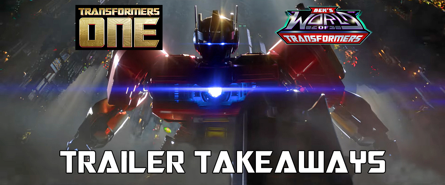 Takeaways from the "Transformers One" Trailer | Ben's World of Transformers